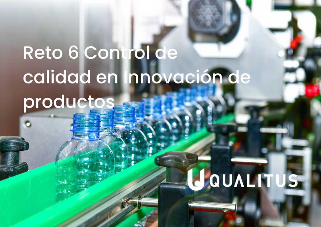 Reto 6. Control de calidad en la innovación de productos - Qualitus